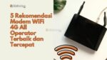 5 Rekomendasi Modem WiFi 4G All Operator Terbaik dan Tercepat - Klinik ...