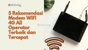 5 Rekomendasi Modem WiFi 4G All Operator Terbaik dan Tercepat - Klinik ...