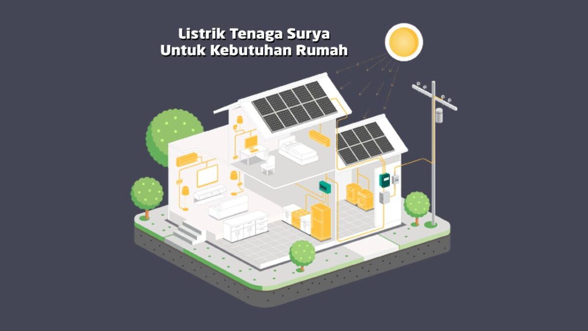Kelebihan dan Kekurangan Listrik Tenaga Surya Untuk Kebutuhan Rumah