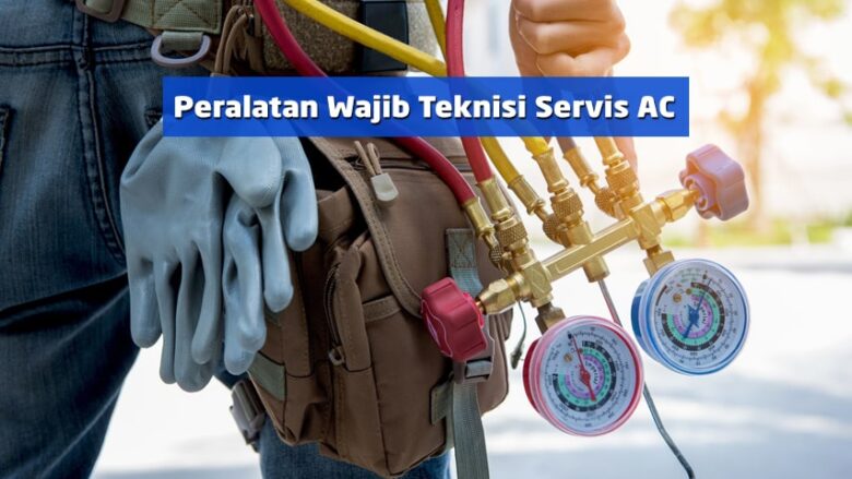 15 Peralatan Wajib Teknisi Servis AC dan Fungsinya - Klinik Tekno