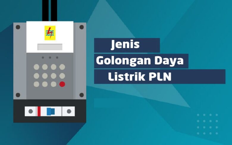 Jenis Golongan Daya Listrik PLN dan Tarif Per Kwh 2022 - Klinik Tekno