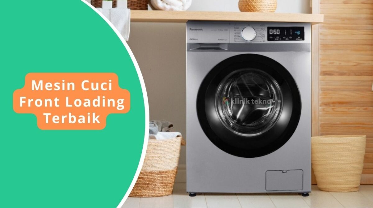 10 Rekomendasi Mesin Cuci Front Loading Terbaik & Murah 2025 - Klinik Tekno